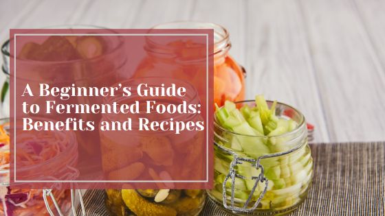A Beginner’s Guide to Fermented Foods: Benefits and Recipes | Joshua Sipkin | Professional Overview